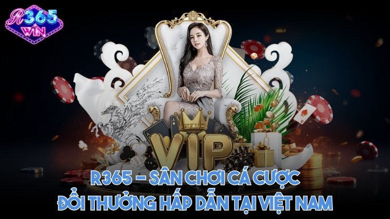 R365 - Tải Game R365 Cho Android, IOS, APK Chính Thức 2025